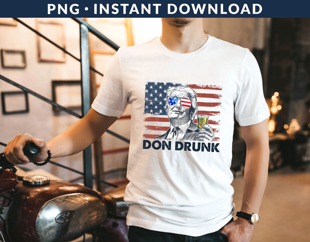 Don Drunk PNG File, President Drinking Png, Funny 4th of July Png ...