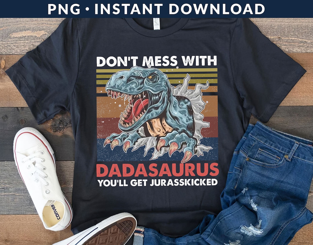 Don't Mess With Dadasaurus PNG File, Retro Daddysaurus Png, Funny ...