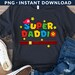 Super Daddio PNG File, Funny Dad Shirt Png, Father's Day Shirt Png ...
