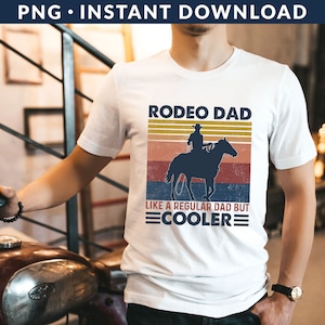 Rodeo Dad Like A Normal Dad but Cooler PNG File, Cowboy Dad Shirt Png ...