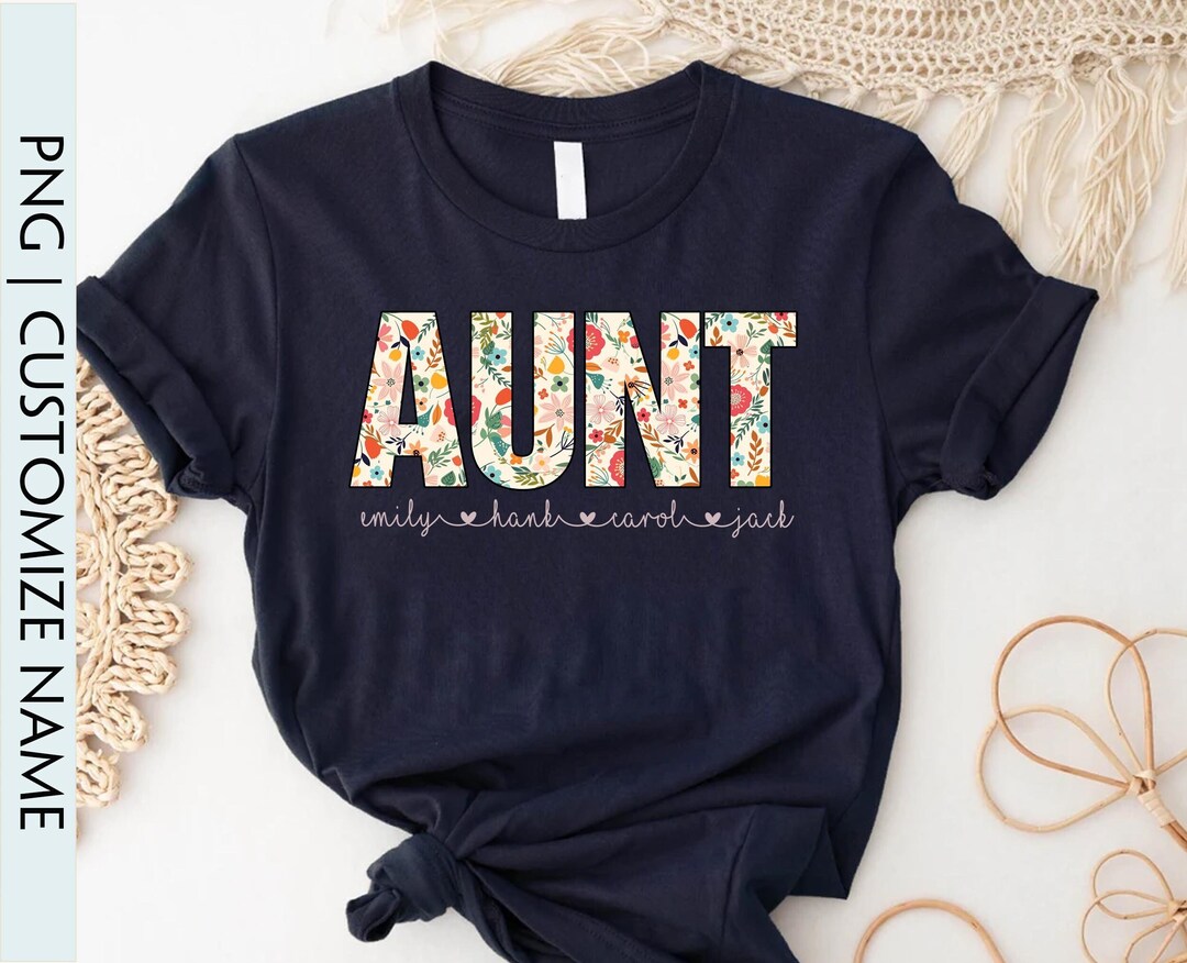 Personalize Floral Aunt Shirt PNG File, Custom Aunt Shirt With Kid ...