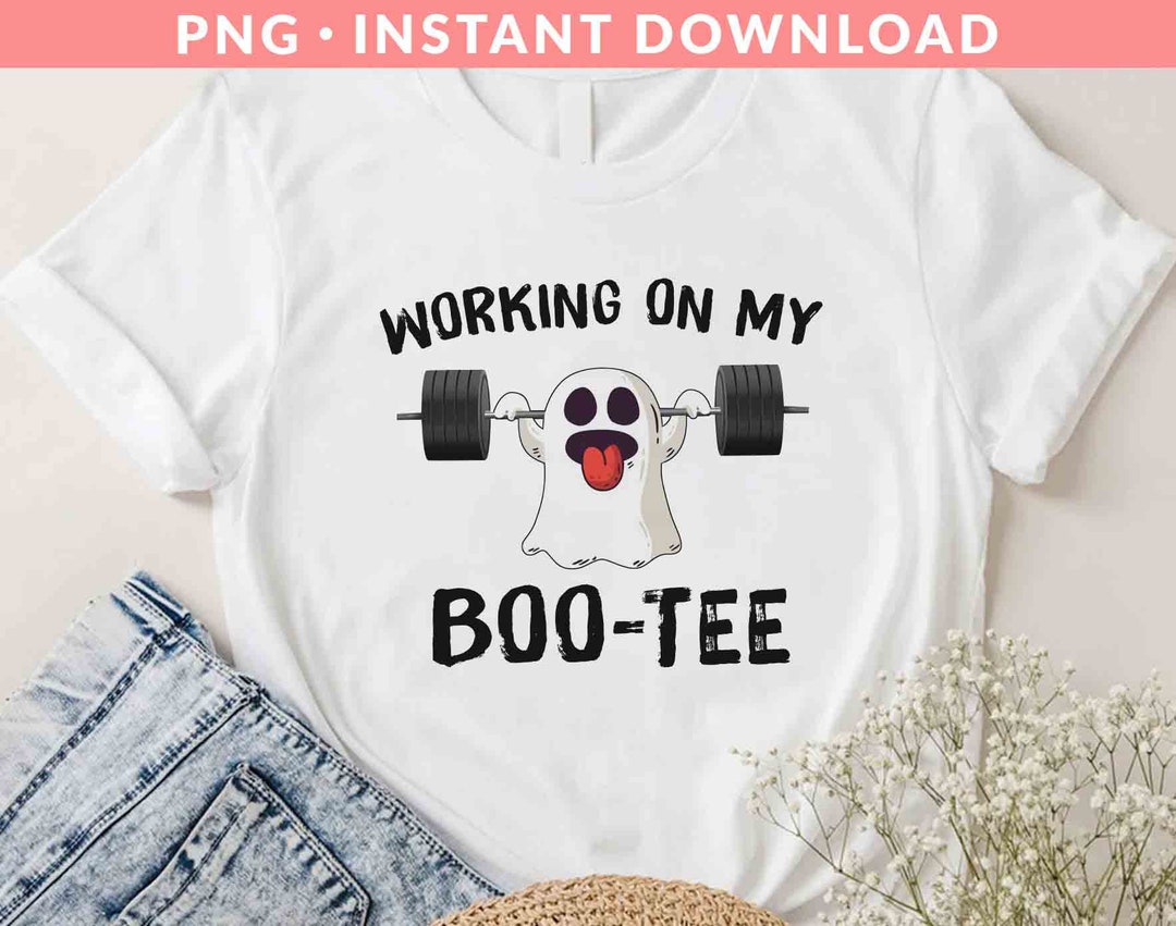 Working on My Boo Tee PNG File, Halloween Boo Png, Gym Png, Ghost Png ...