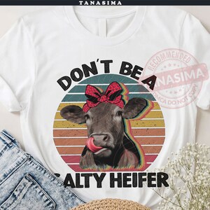 Retro Don't Be A Salty Heifer PNG, Sassy Cow Png, Crazy Heifer Png ...