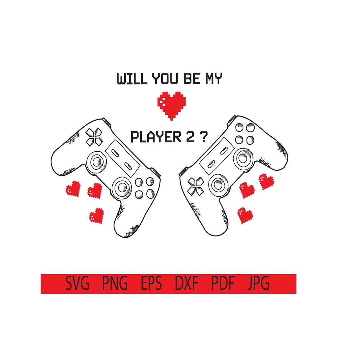 Will You Be My Player 2 Svg Valentine Gift Gamer Svg Video - Etsy
