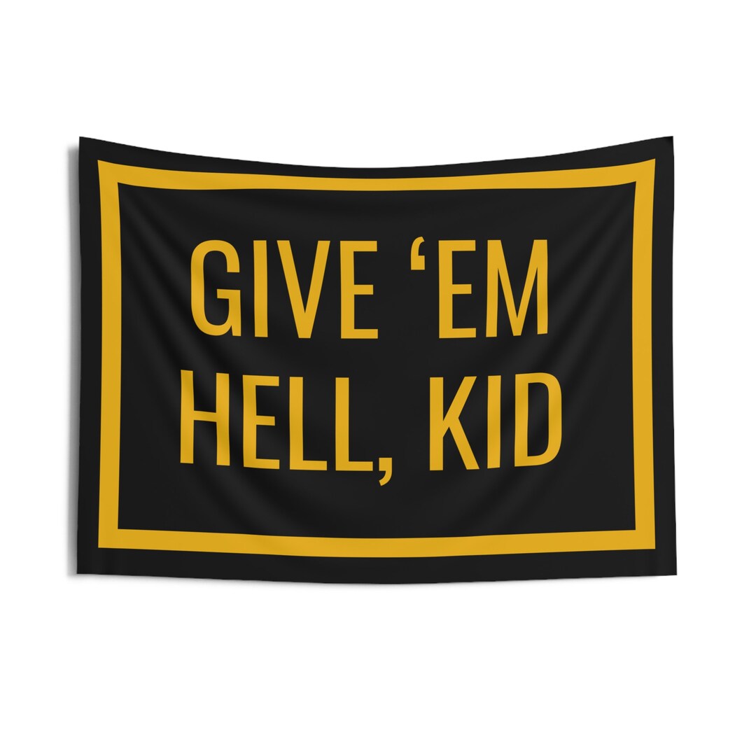Gold Give Em Hell Kid Banner | Nursery Tapestry | Wall Art Banner ...