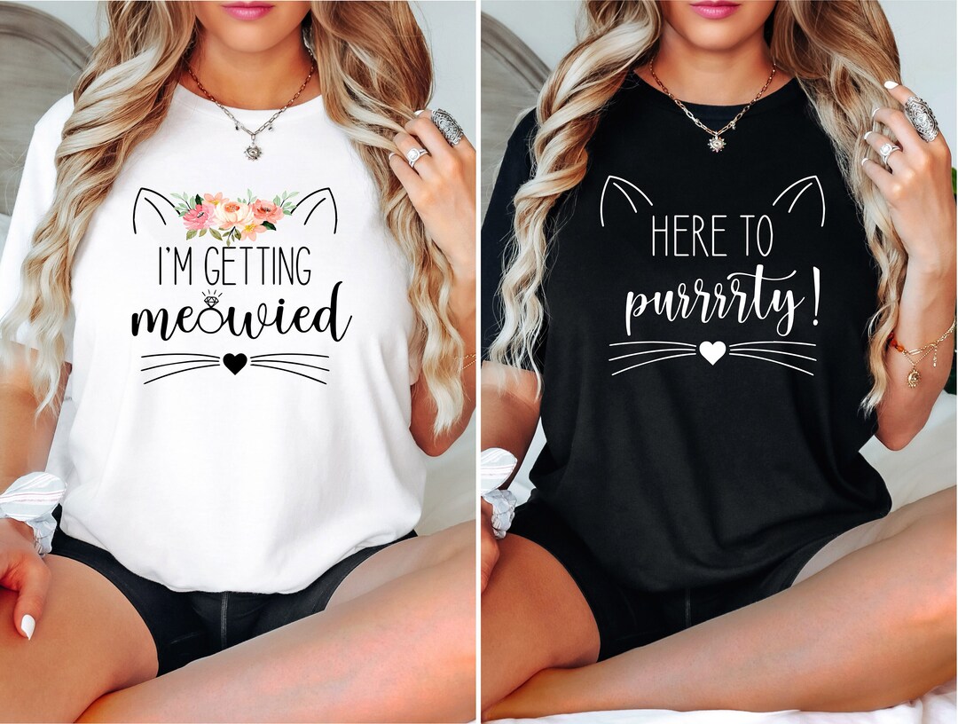 Cat Bachelorette Shirt, Getting Meowied T-shirt, Here to Purrty Tee ...