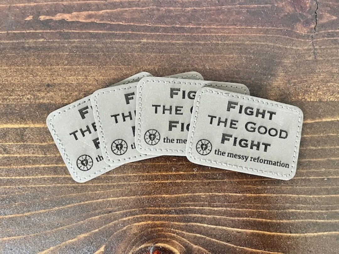 The Messy Reformation Fight the Good Fight Patches 2x3 Rectangle - Etsy
