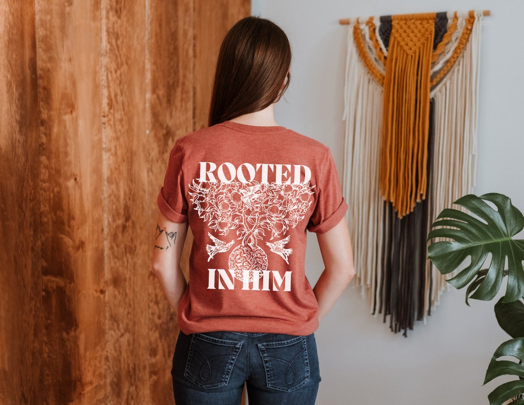 Rooted in Him Tshirt Christian Tee Trendy Christian Shirt - Etsy