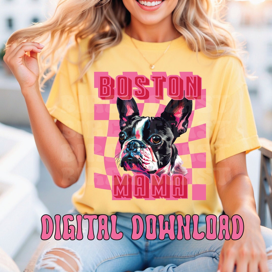 Dog Mama Png, Boston Terrier Dog Mama Shirt Design, Boston Mama Png ...