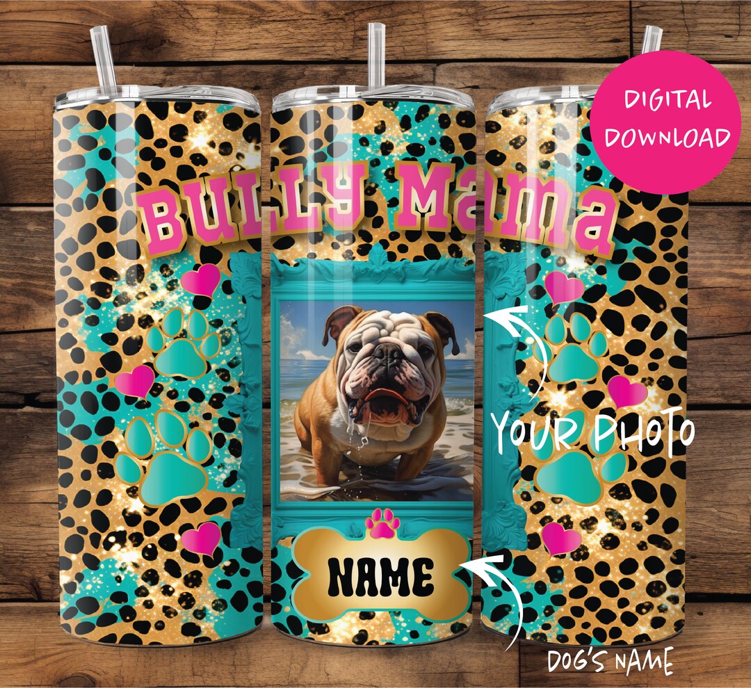Bully Mama Tumbler Wrap, Custom Tumbler Wrap, Dog Mama Tumbler Wrap ...
