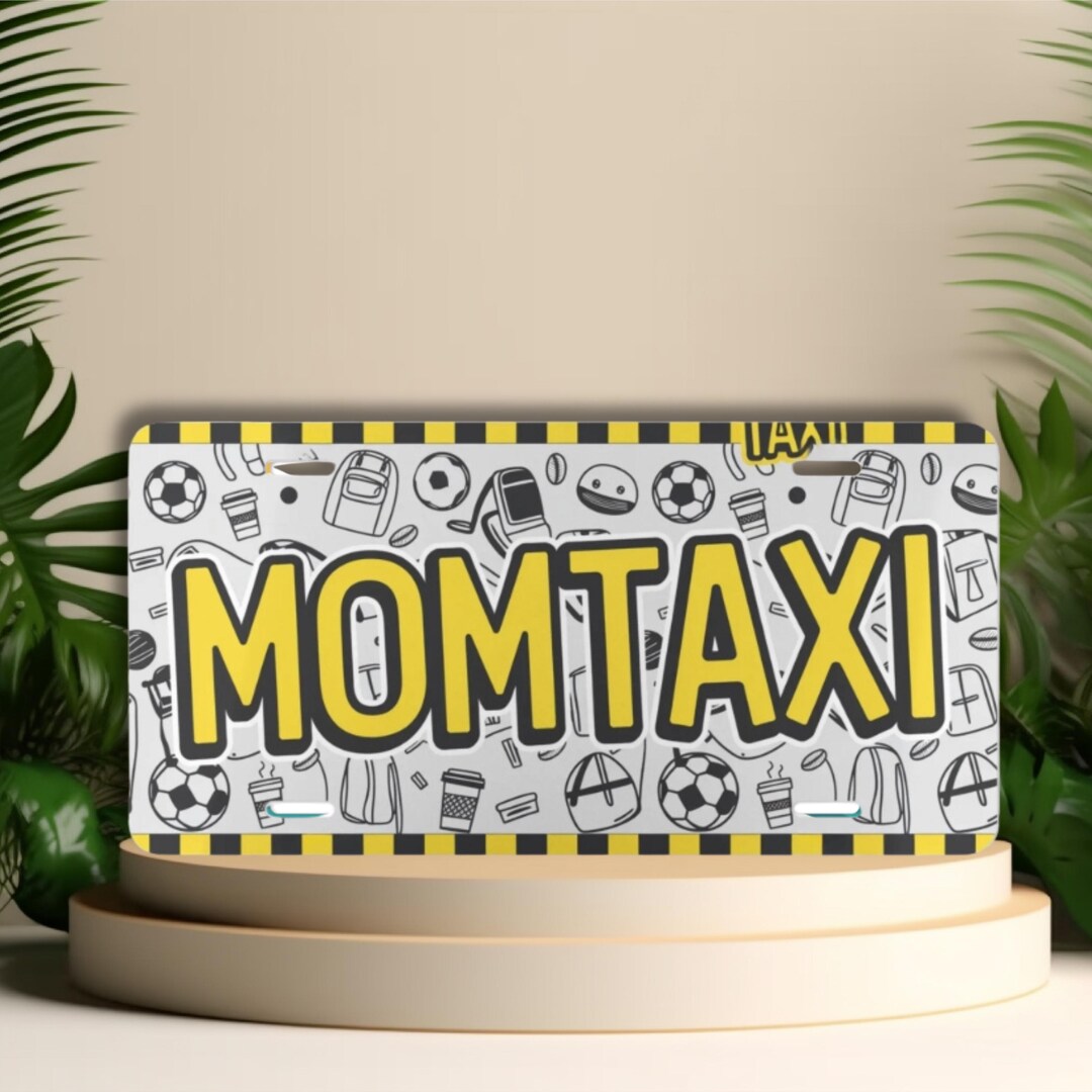 Mom Taxi Vanity Plate, Fun Car Accessory, Gift for Moms, Unique Wall ...