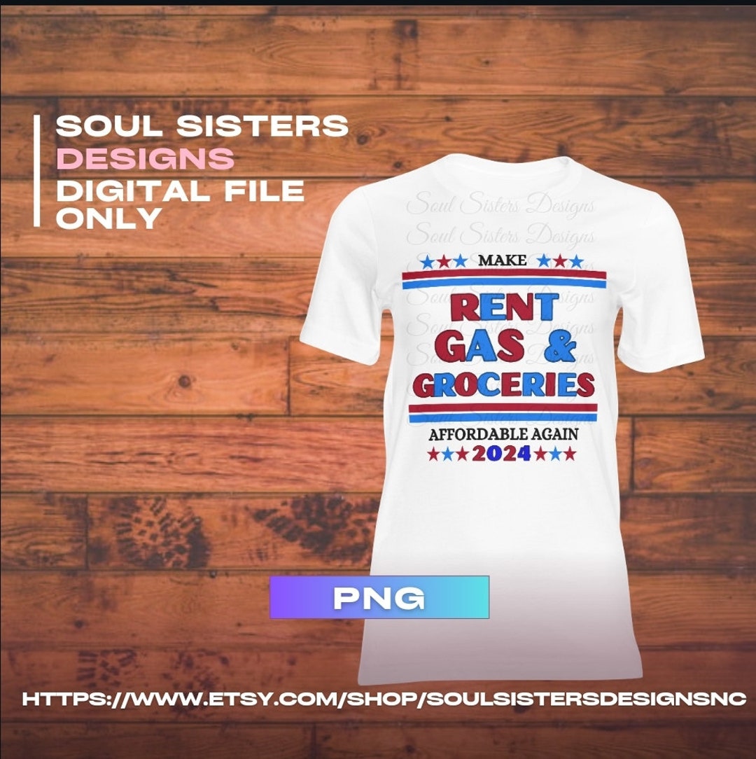 Make Rent Gas & Groceries Affordable Again Png Digital File - Etsy