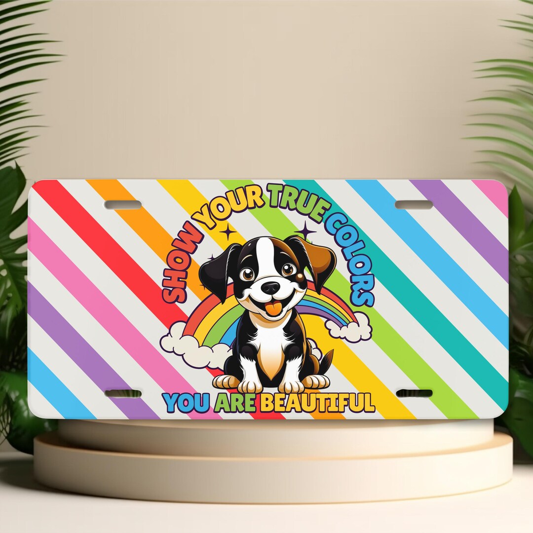 Dog Lover License Plate, Rainbow Decor, Pet Car Tag, You Are Beautiful ...