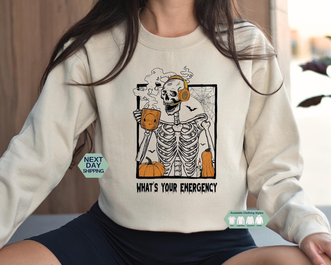 What Your Emergency Sweatshirt, Skeleton 911 Dispatcher Halloween ...