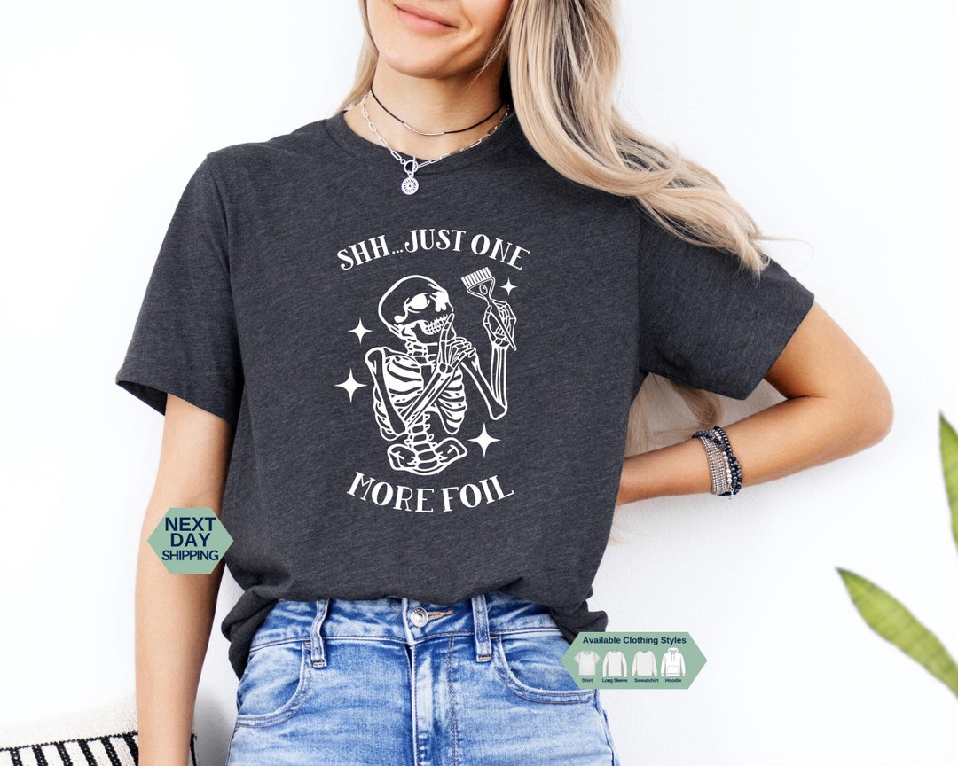 Shh Just One More Fail Sweatshirt, Hairstylist Shirt, Hairstylist ...