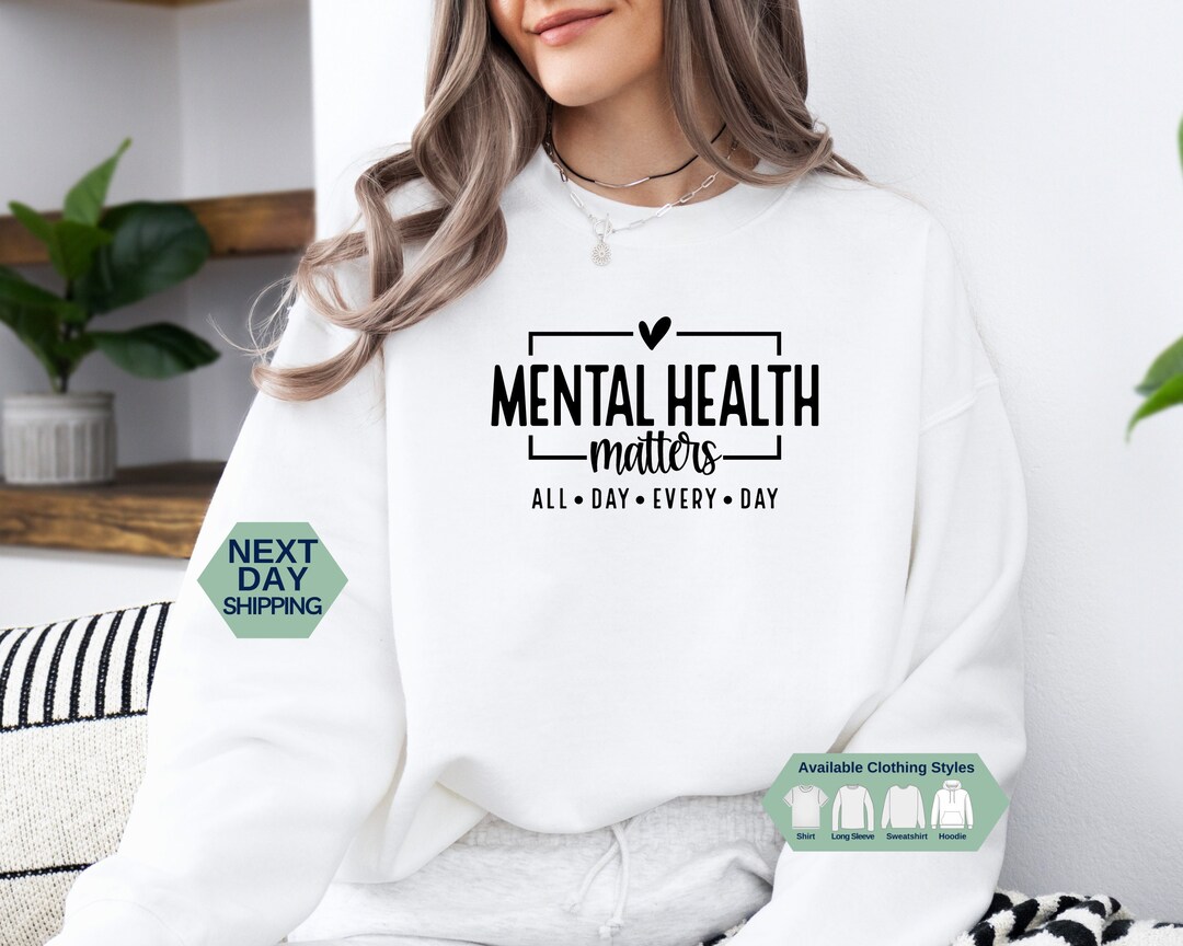 Mental Health Matters Shirt, All Day Every Day Hoodie, Women Mental ...