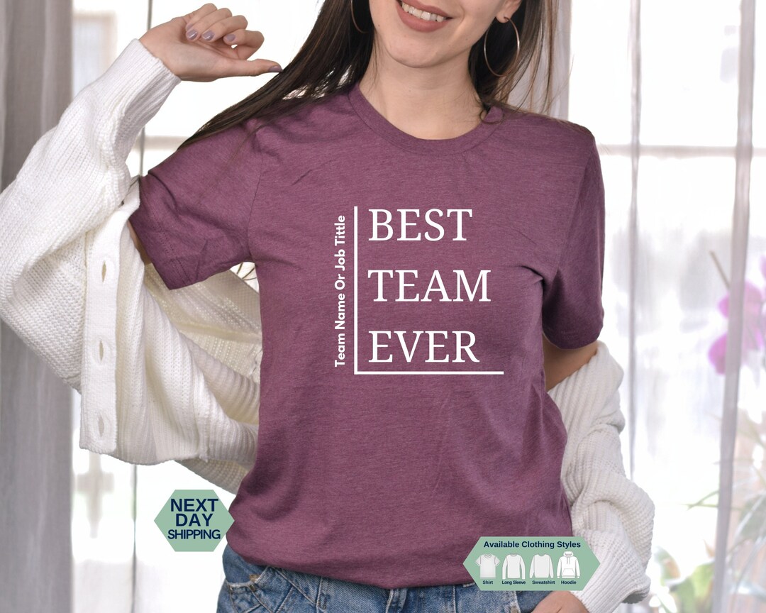 Customize Best Team Ever Shirt, Teammate T-shirt, Coworker Gift, Team ...