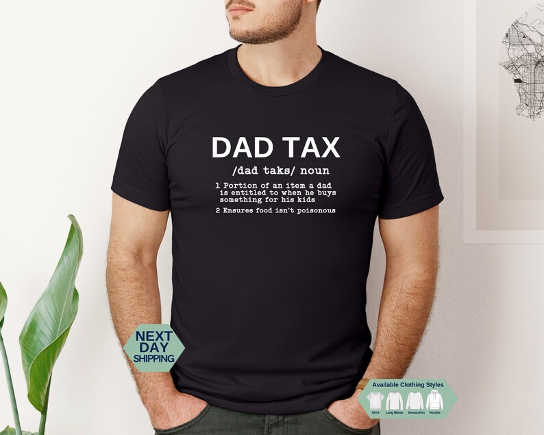 Funny Dad Tax Shirt, Dad Father Birthday Gift, Fathers Day Tee ...