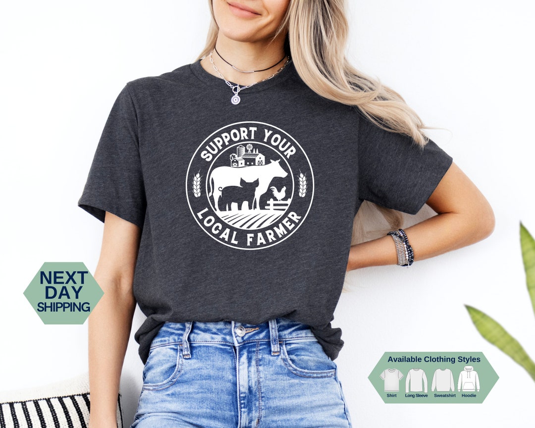 Support Your Local Farmers T-shirt, Farmer Gifts, Farm Animals Shirt ...