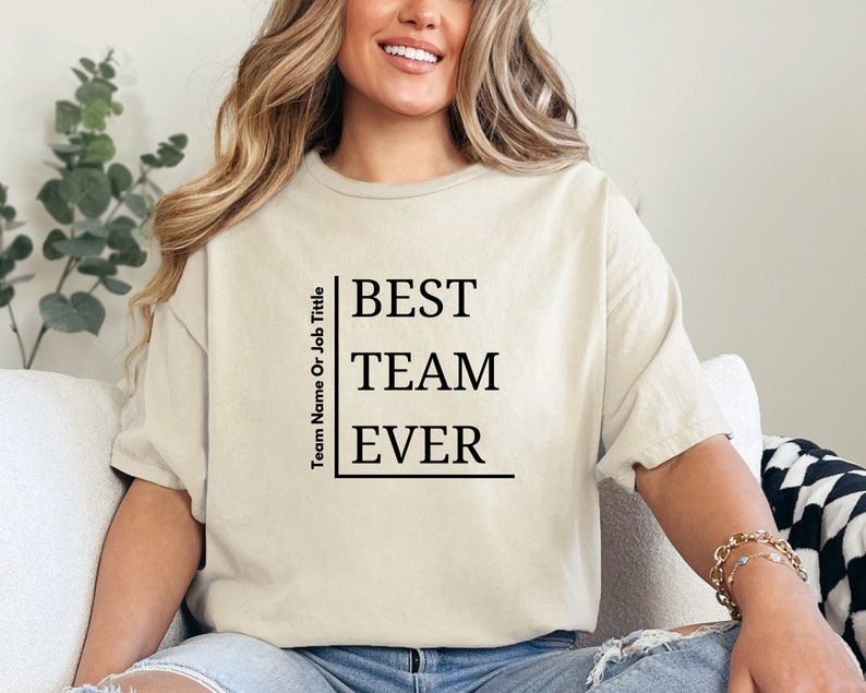 Customize Best Team Ever Shirt, Teammate T-shirt, Coworker Gift, Team ... Customize Best Team Ever Shirt, Teammate T-shirt, Coworker Gift, Team ...