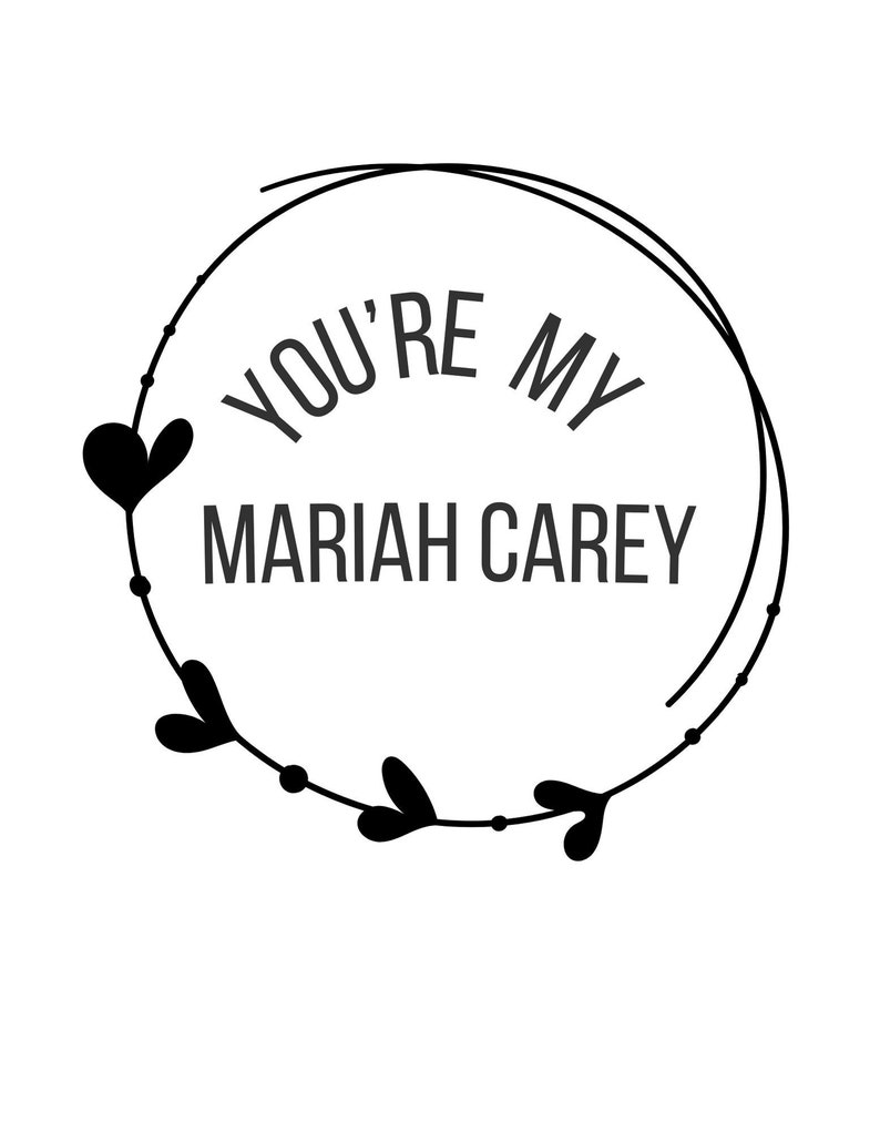 You're My Mariah Carey: Personalized Valentine's Day Gift for Music ...