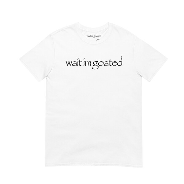 Wait Im Goated - Etsy