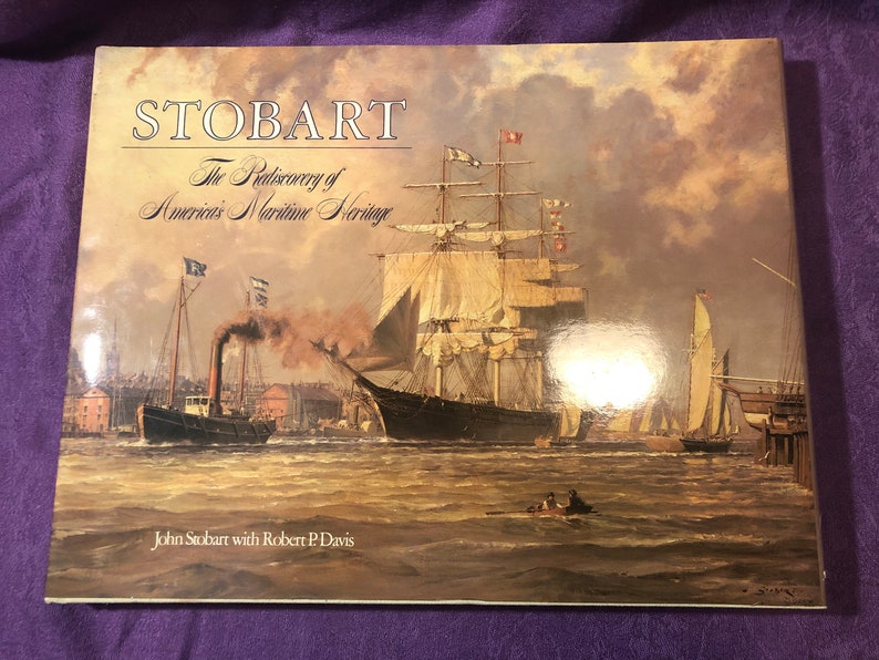 Stobart, the Rediscovery of America's Maritime Heritage, by John ...