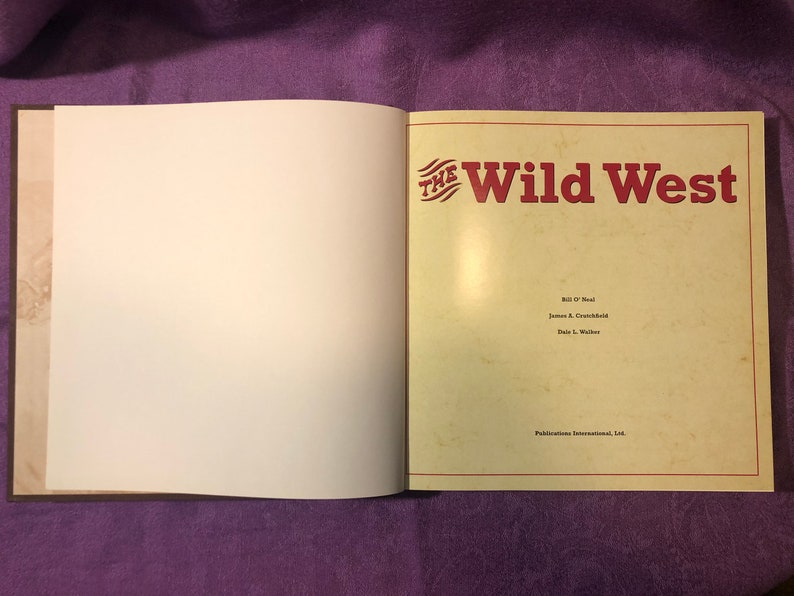The Wild West, by Bill O’neal, James A. Crutchfield, and Dale L. Walker ...