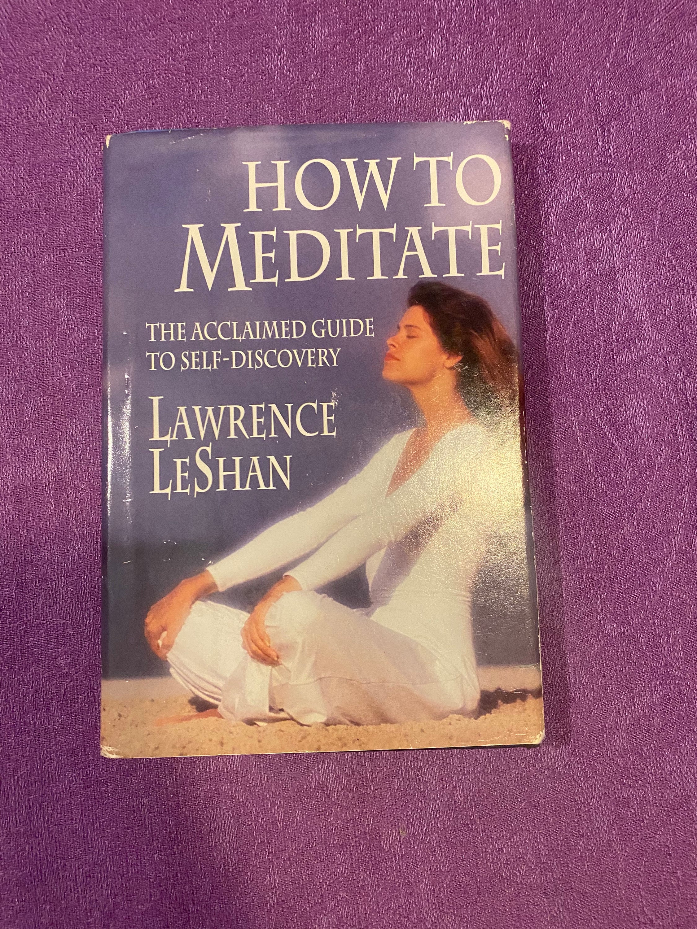 How to Meditate, the Acclaimed Guide to Self Discovery, by Lawrence ...