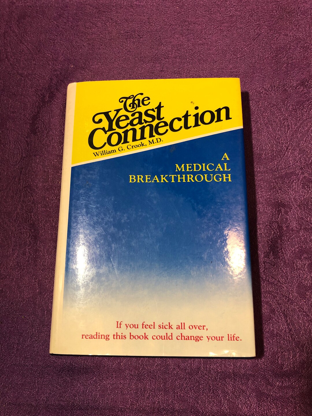 The Yeast Connection, A Medical Breakthrough, by William G. Crook, Md ...