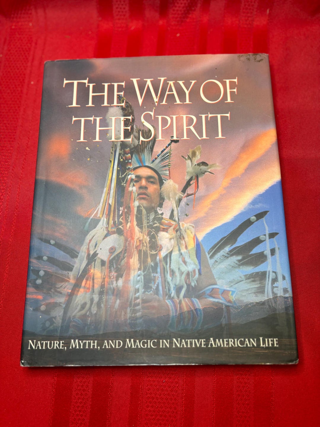 The Way of the Spirit, Nature, Myth, and Magic in Native American Life ...