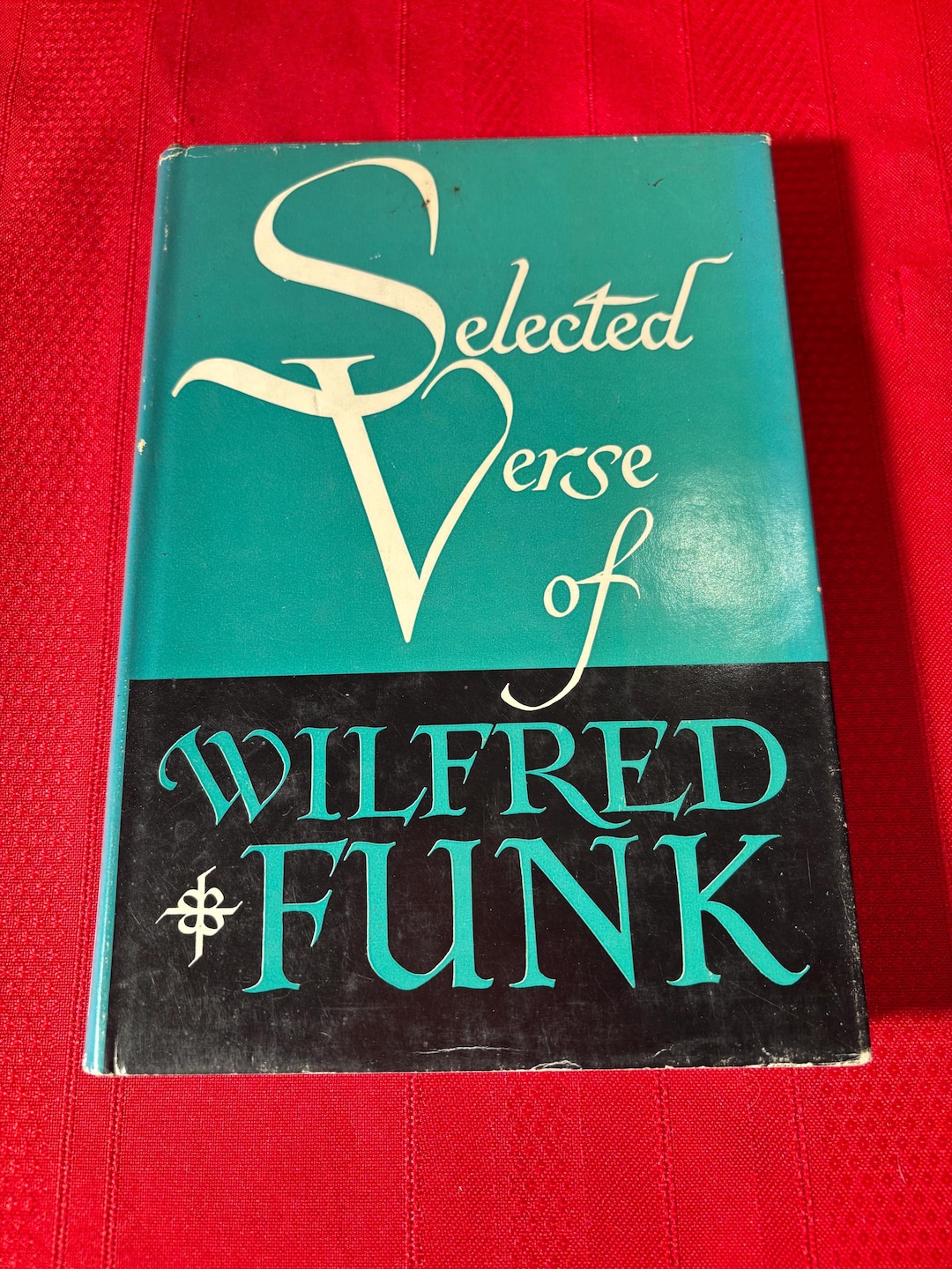 Selected Verse of Wilfred Funk, by Wilfred Funk, First Edition ...