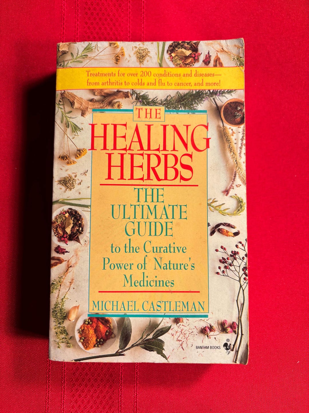 The Healing Herbs, the Ultimate Guide to the Curative Power of Nature's ...