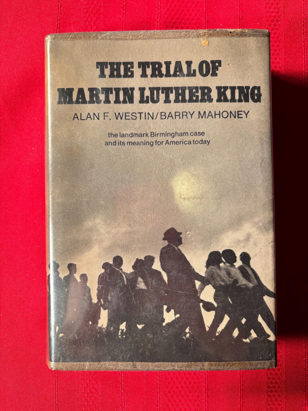 The Trial of Martin Luther King, by Alan F. Westin and Mahoney ...