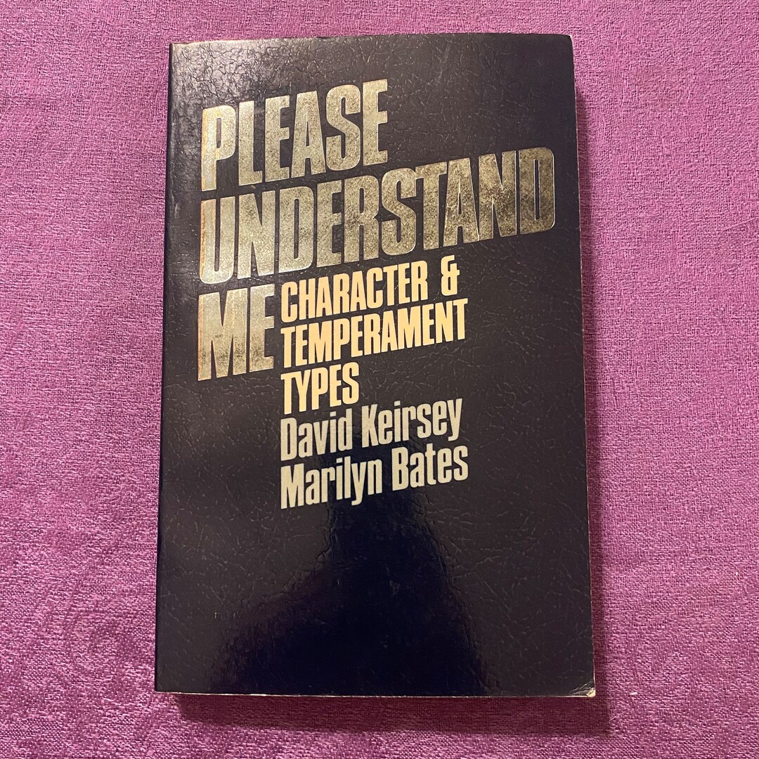Please Understand Me, Character & Temperament Types, David Keirsey ...