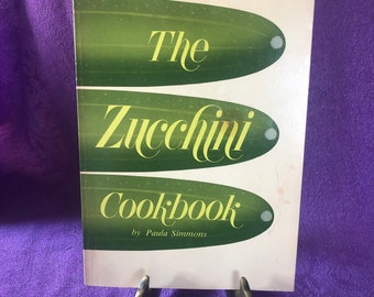 The Zucchini Cookbook by Paula Simmons - Etsy