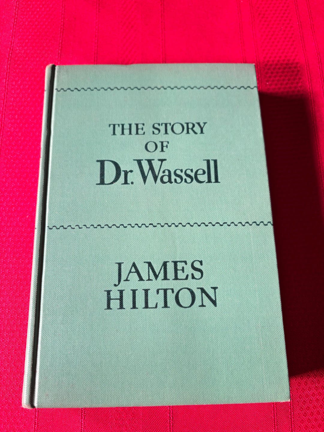 The Story of Dr. Wassell, by James Hilton, Reprinted, Hardcover Book ...