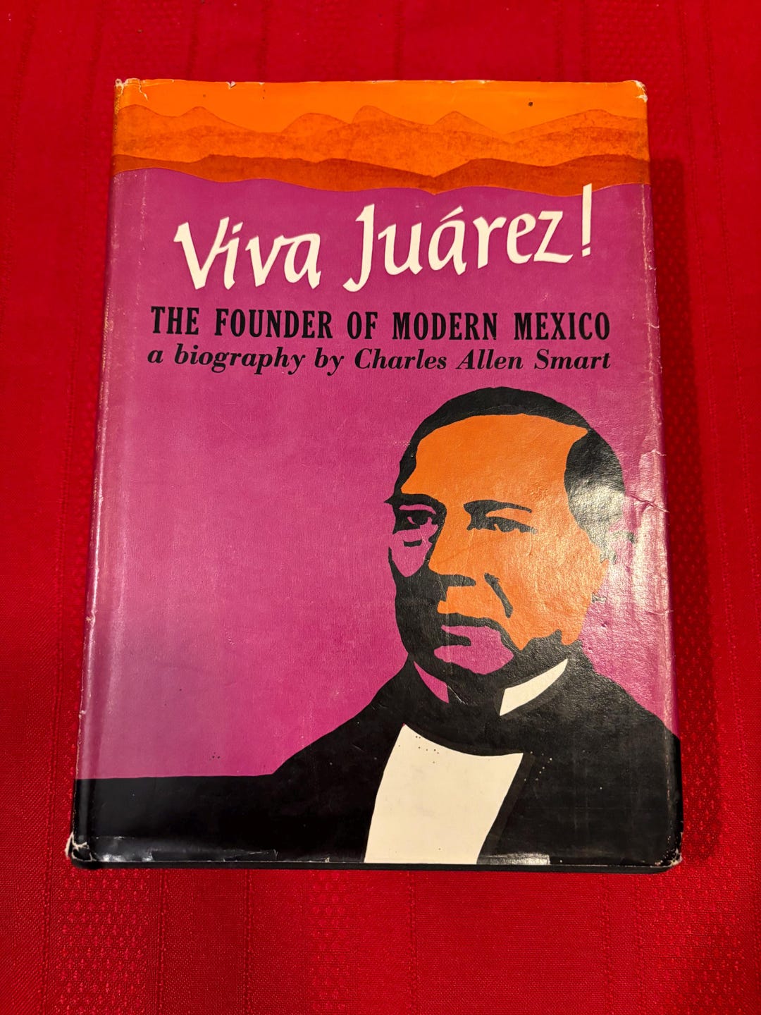 Viva Juárez! the Founder of Modern Mexico, a Biography by Charles Allen ...