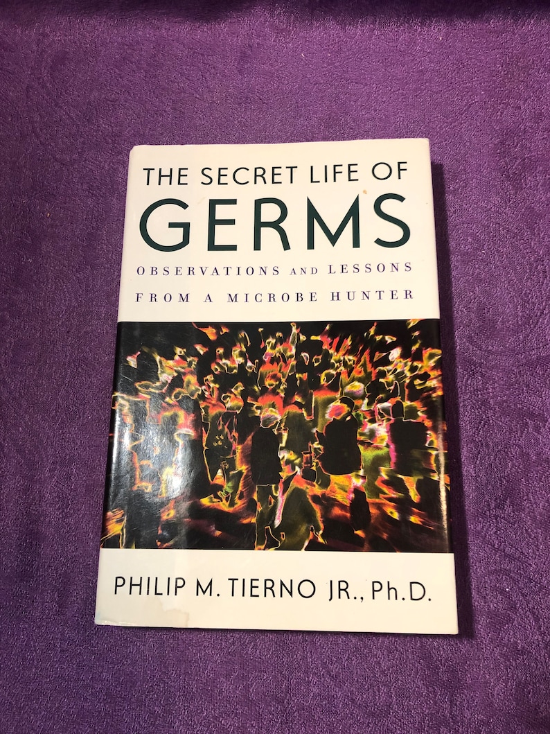 The Secret Life of Germs, Observations and Lessons From a Microbe ...