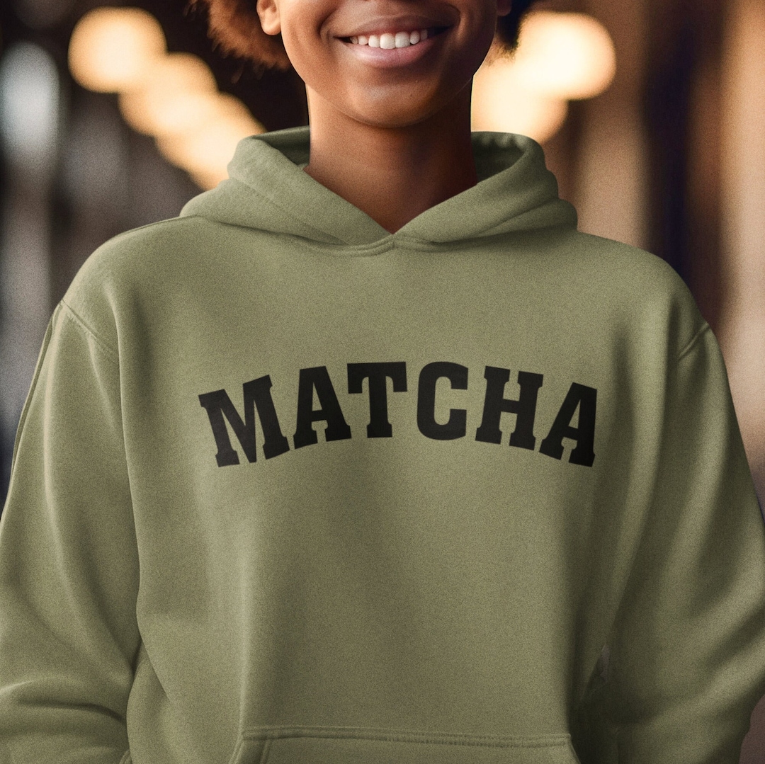 Funny Matcha Hoodie, Tea Sweatshirt, Tea Lover Shirt, Matcha Sweater ...