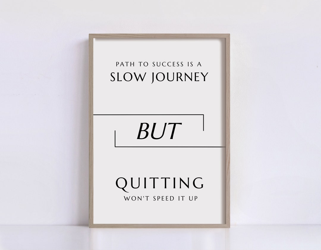 Motivational Wall Art Success is a Slow Journey Quote - Etsy