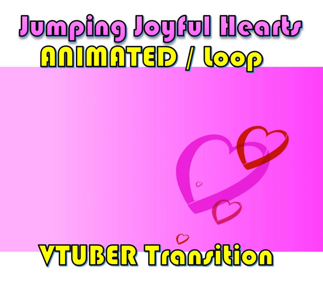 VTUBER ANIMATED TRANSITION - Jumping Joyful Hearts (loop, 1080p) - Etsy