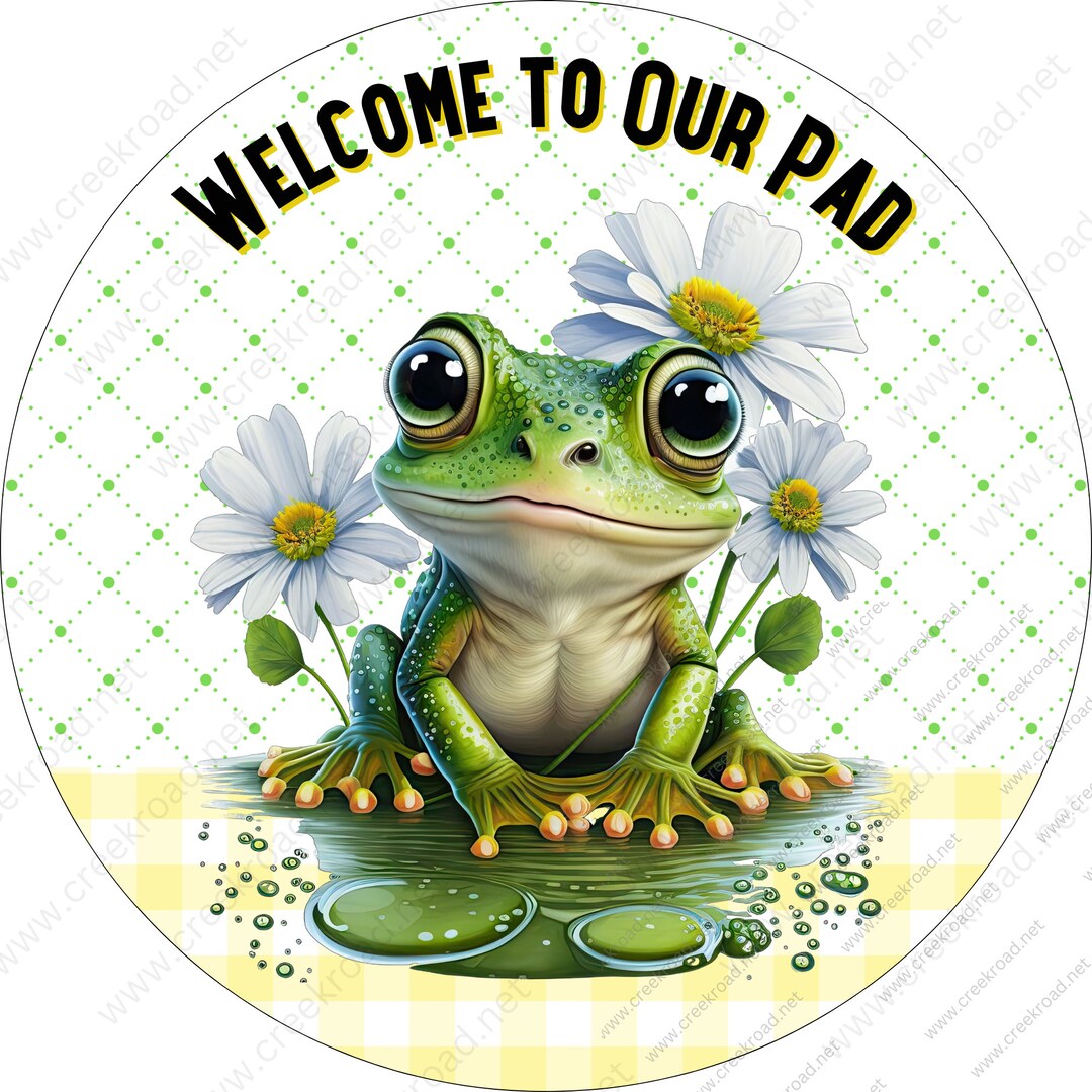 Welcome to Our Pad Frog on Lily Pad Wreath Sign-sublimation-round ...