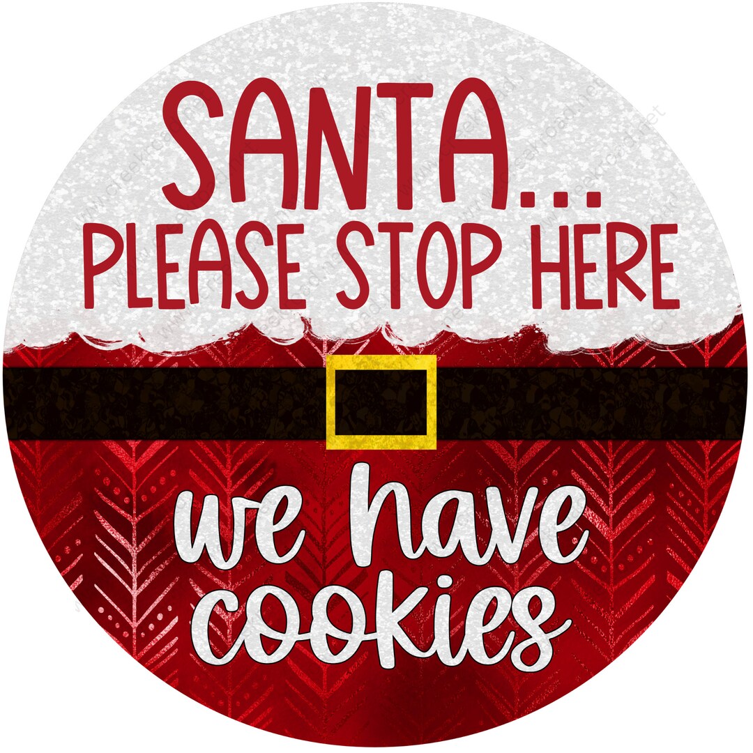 Santa Please Stop Here We Have Cookies Wreath Sign-sublimation-round ...