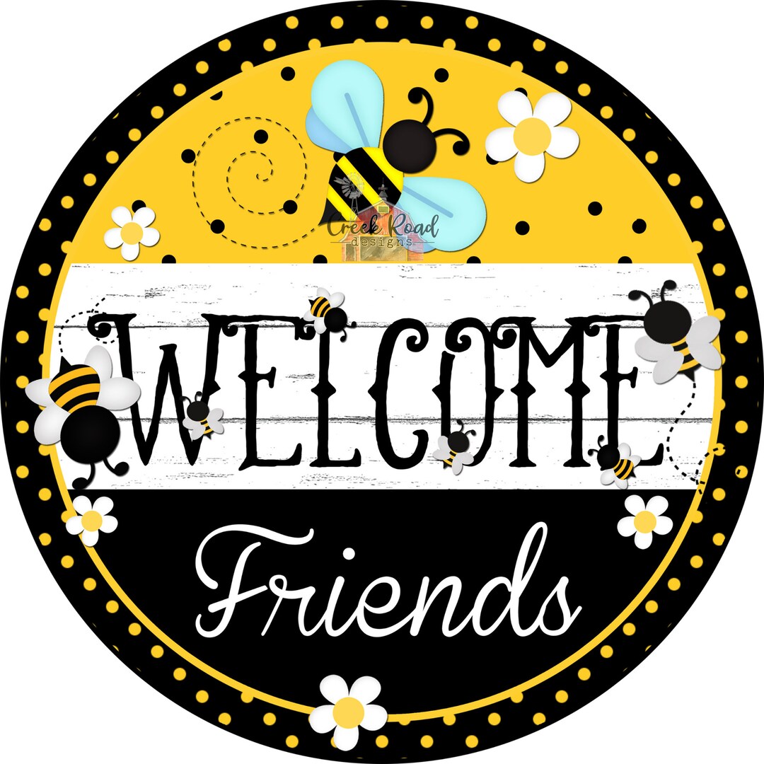 Welcome Friends Bumble Bee Wreath Sign - Sublimation - Spring - Metal ...