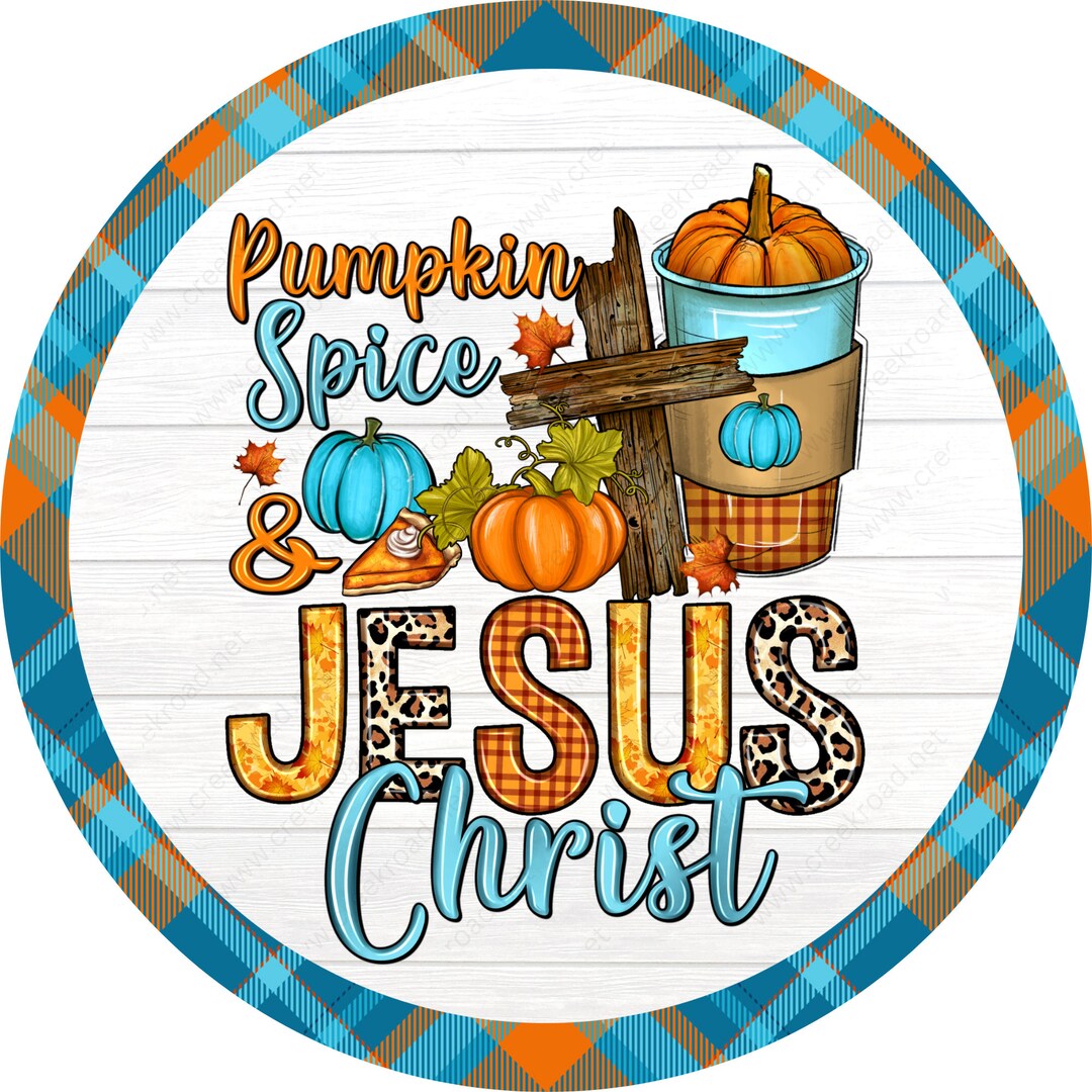 Pumpkin Spice & Jesus Christ Wreath Sign-fall-sublimation-attachment ...