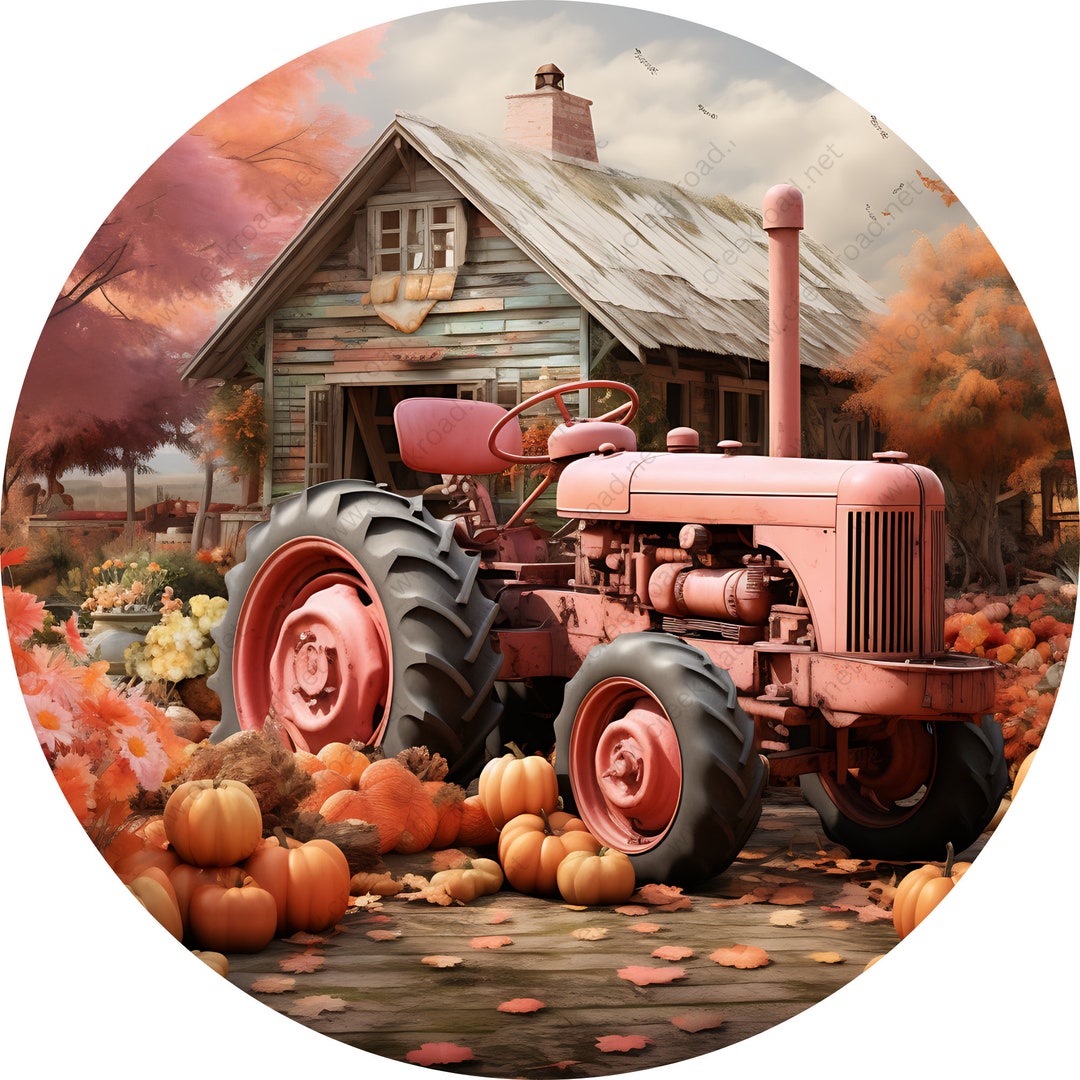 Antique Pink Tractor With Fall Harvest Wreath Sign-sublimation-round ...