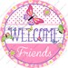Welcome Friends Pink Purple Green Butterflies Pink Border With Daisy ...