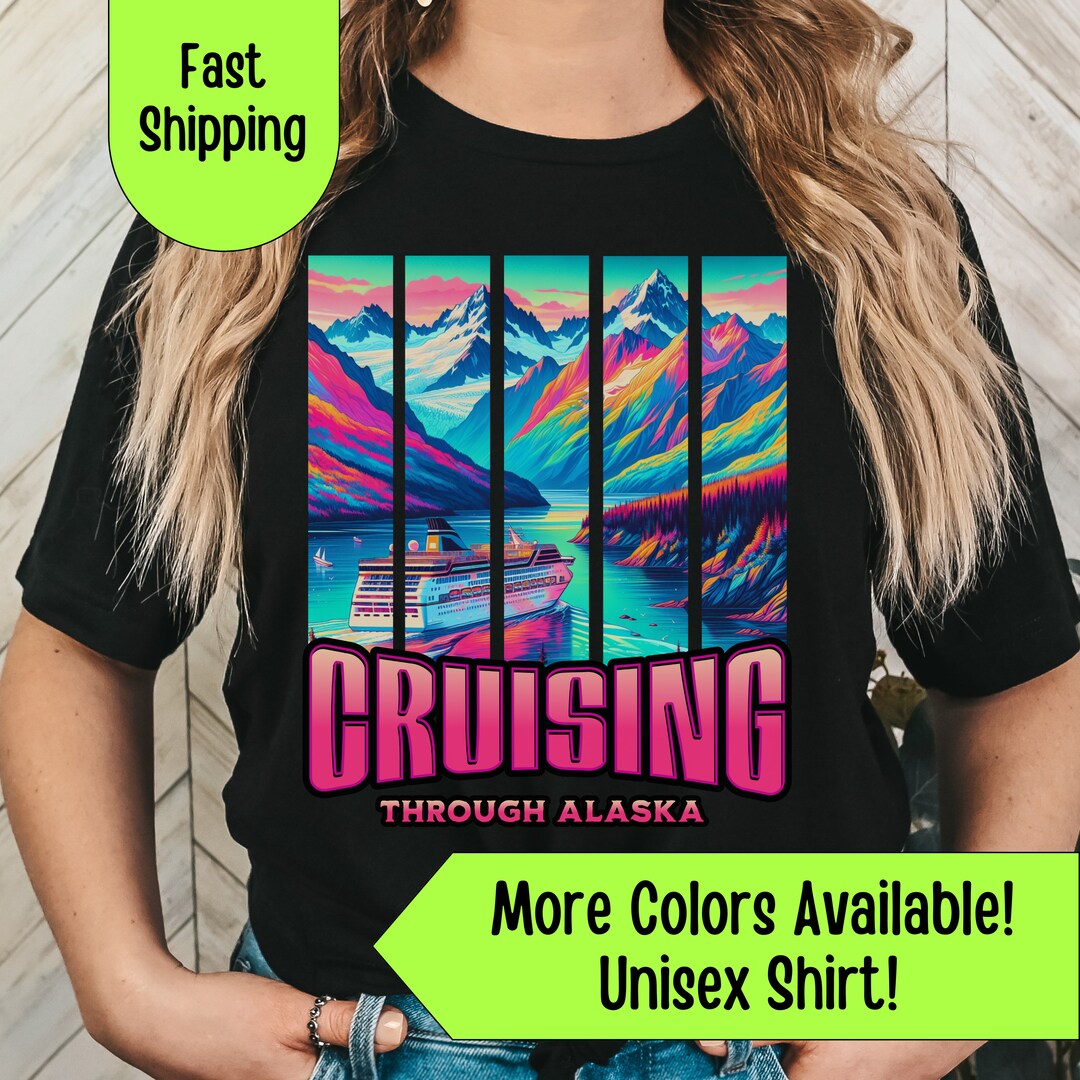 Cruising Through Alaska Cruise Shirt, Retirement Cruise Shirt, Family ...