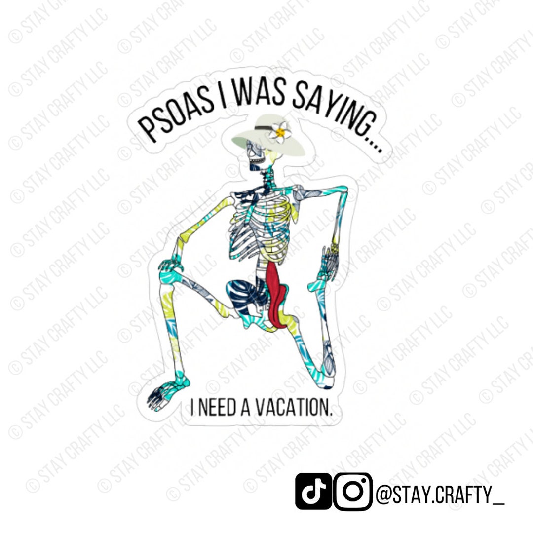 Psoas I Was Saying I Need a Vacation Funny Skeleton Sticker - Etsy Canada